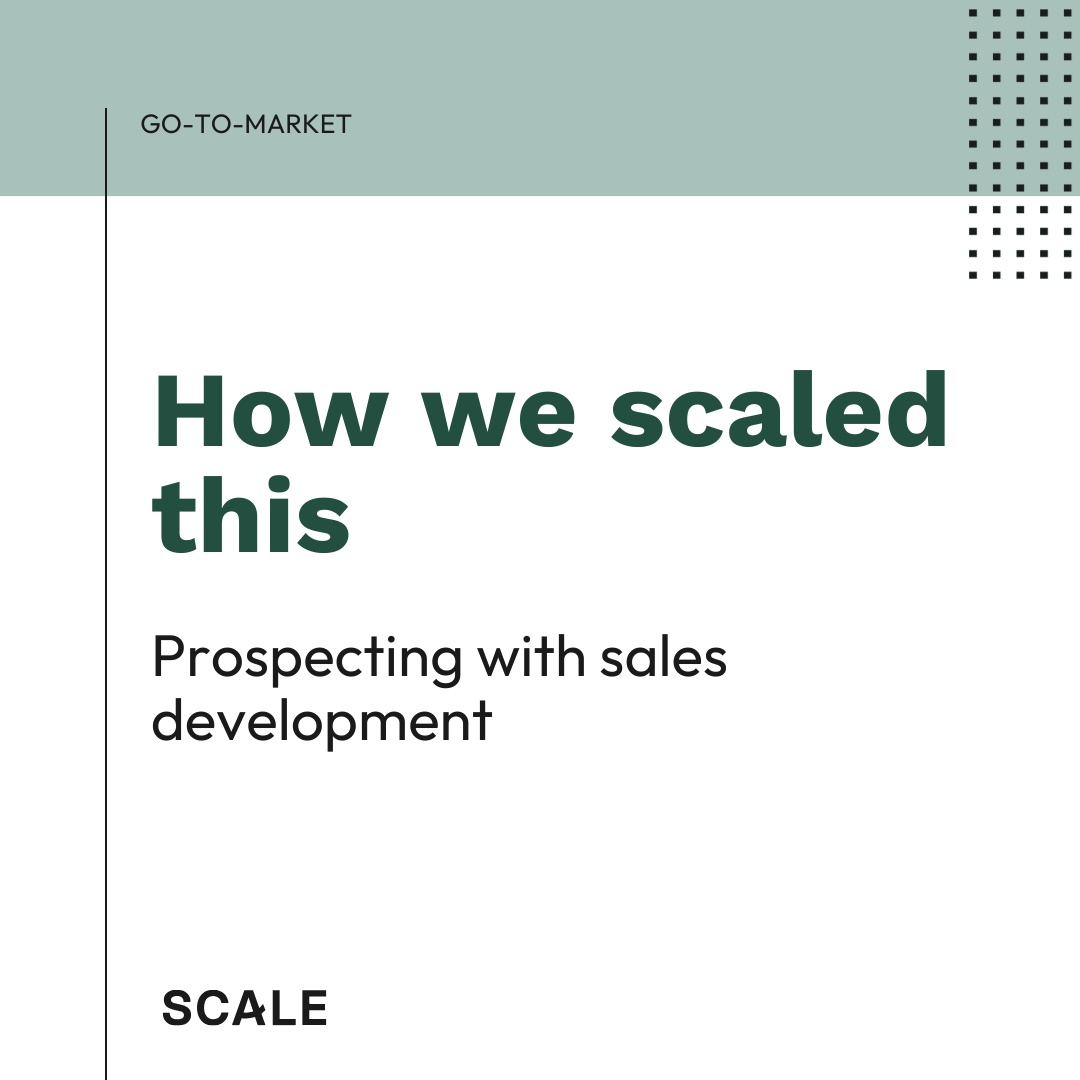How we scaled this: Prospecting with sales development - Scale Venture Partners